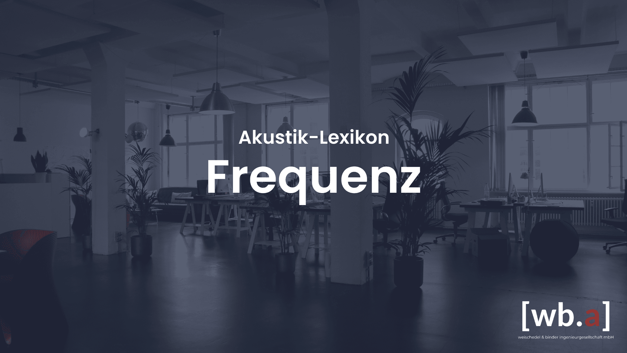 Frequenz einfach erklärt! | weischedel & binder ingenieurgesellschaft mbH