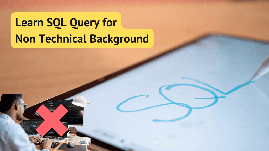 How to Learn SQL for Non-Technical Backgrounds: A Clear and Easy Guide ...