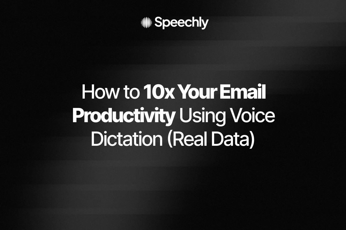 How to 10x Your Email Productivity Using Voice Dictation (Real Data ...