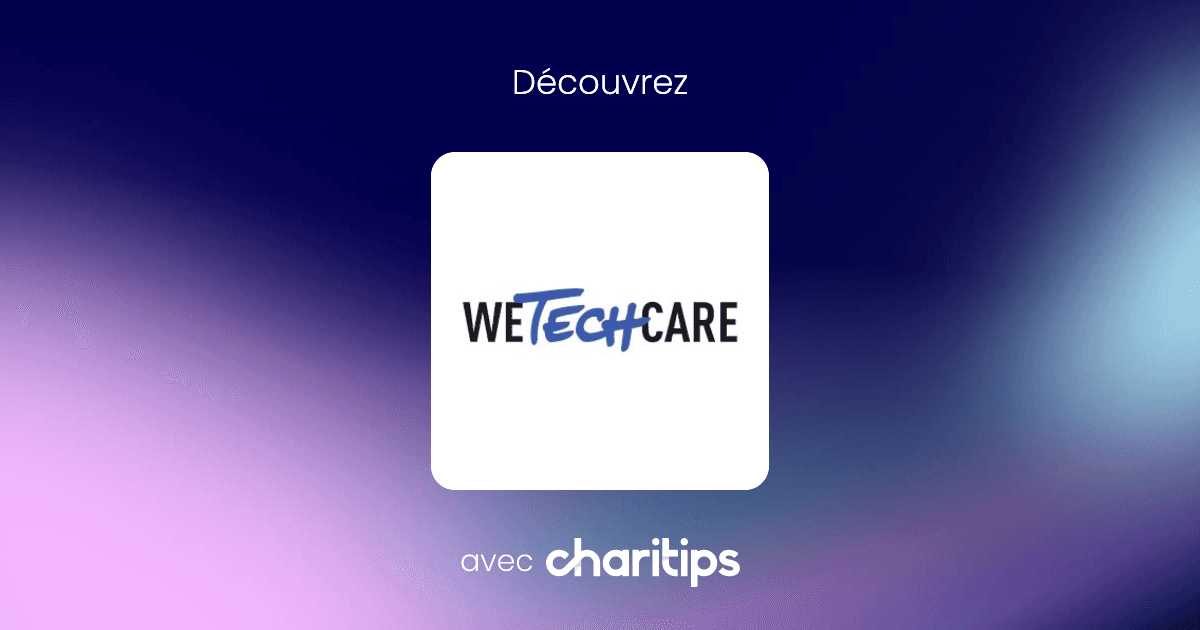 Découvrez WeTechCare sur Charitips