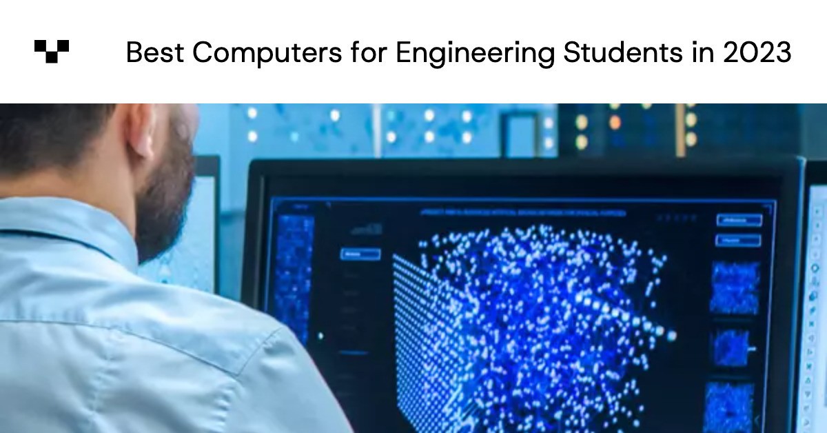 Best Computers for Engineering Students - Vagon