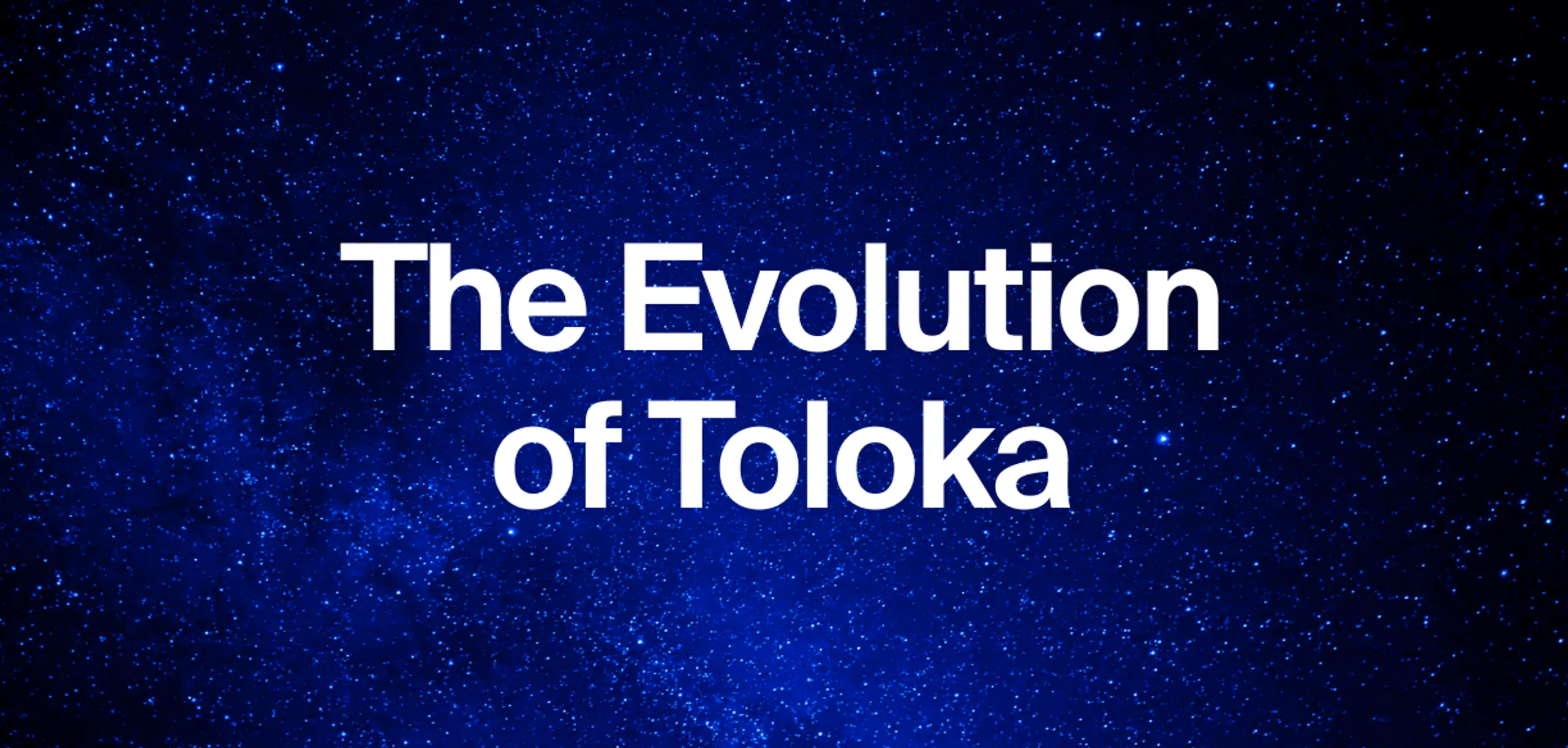 The evolution of Toloka: from data labeling to data architecture
