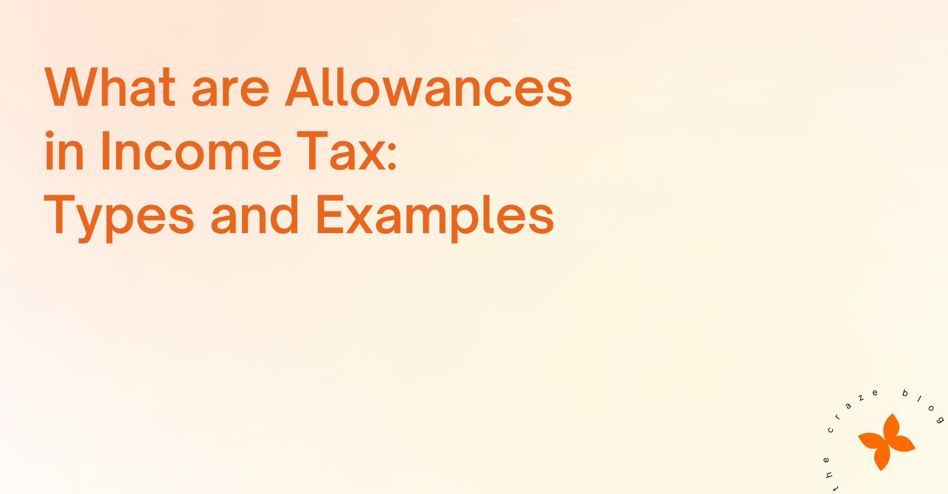 What Are Allowances in Income Tax: Types, Examples & Tax Benefits Explained