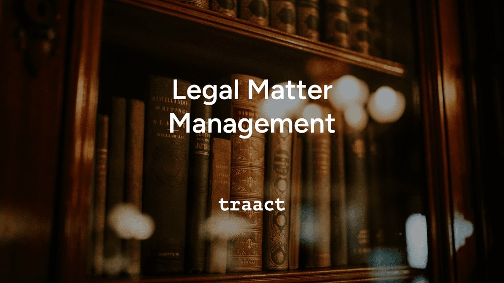 Top Strategies for Effective Legal Matter Management - Traact