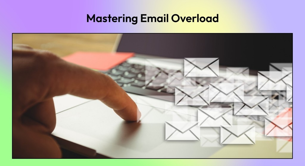Mastering Email Overload: Strategies to Reduce Too Many Emails - NewMail AI