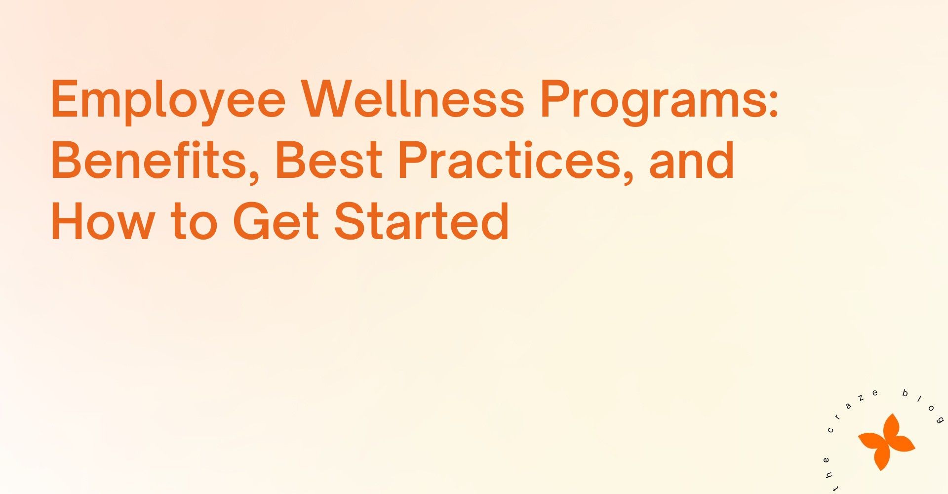 Employee Wellness Programs: Best Practices & How to Design