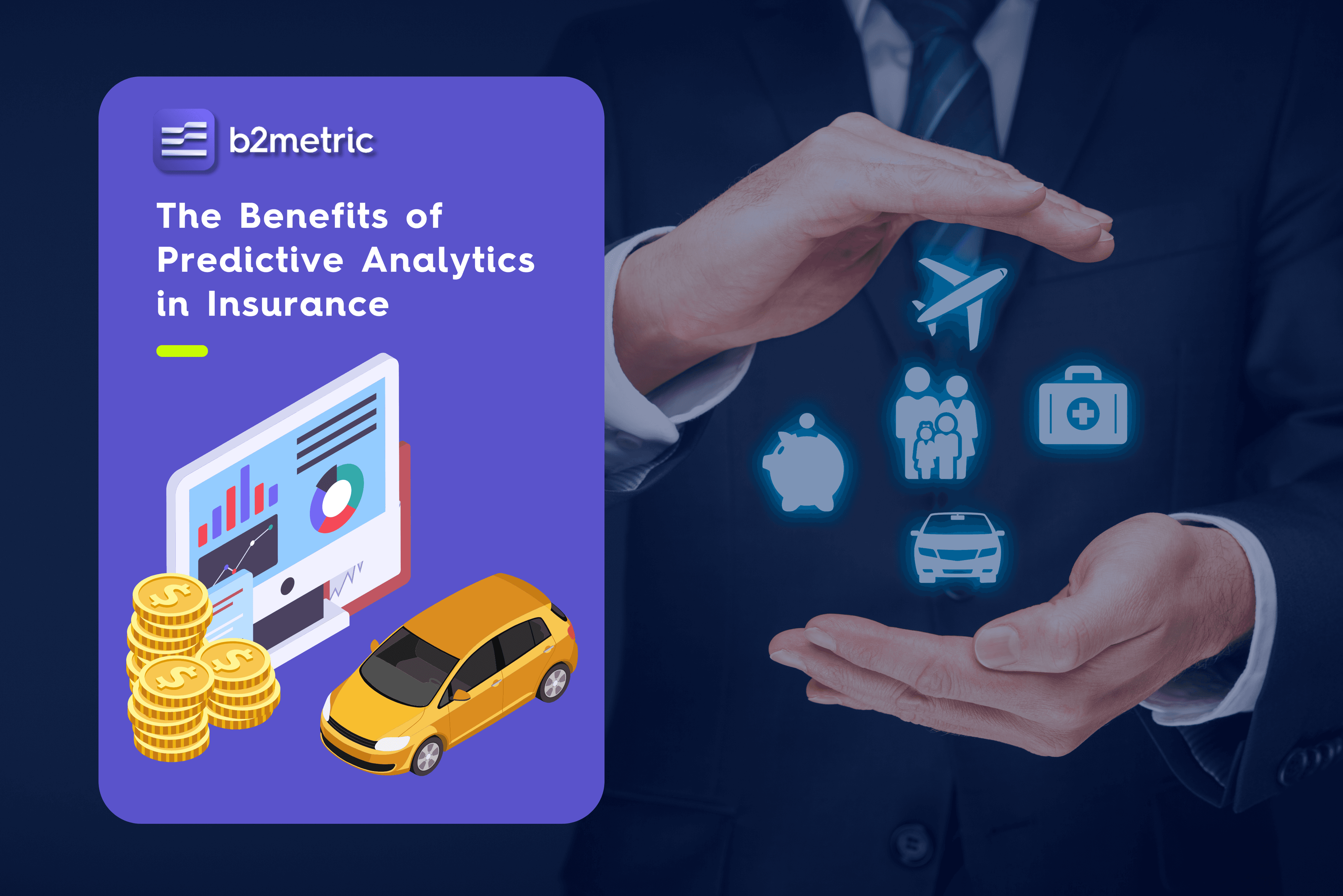 The Benefits of Predictive Analytics in Insurance - B2Metric