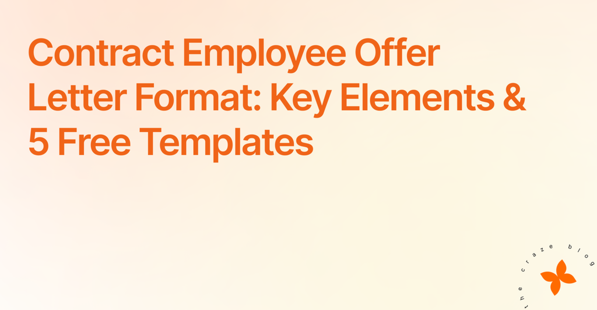 Contract Employee Offer Letter Format: Elements & Templates