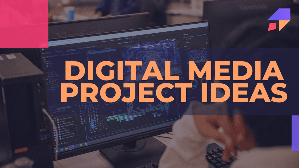 10 Digital Media Project Ideas To Engage And Enrich Your Students ...