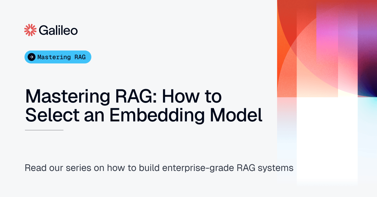 Mastering RAG: How to Select an Embedding Model