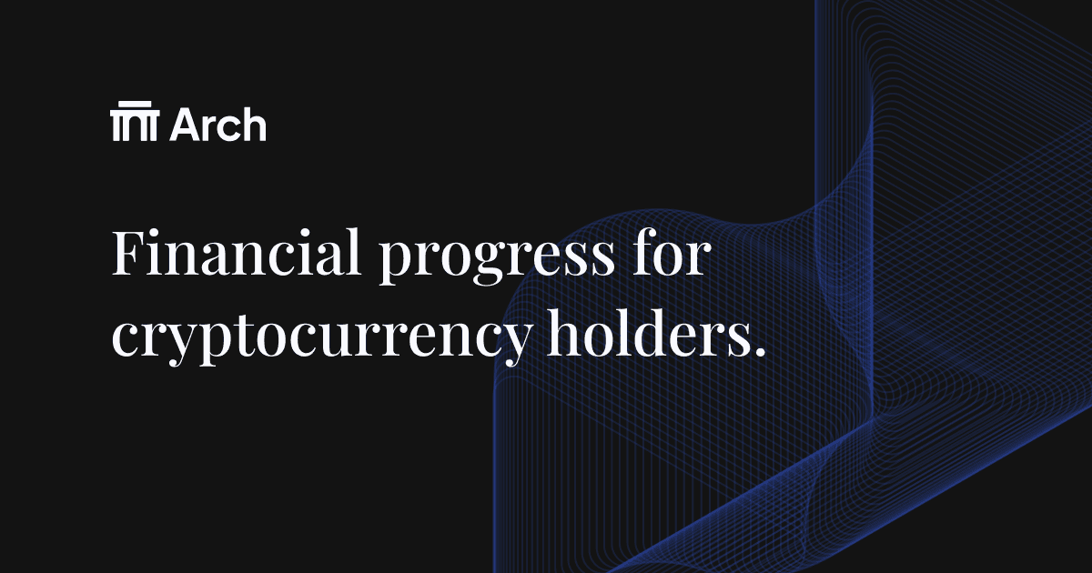 Arch: Secure Crypto Backed Loans