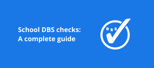 The Complete Guide to School DBS Checks | Zen Educate