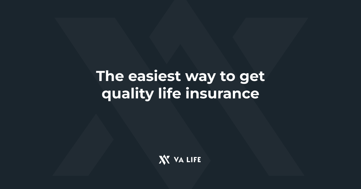 VA Life | The easiest way to get quality life insurance