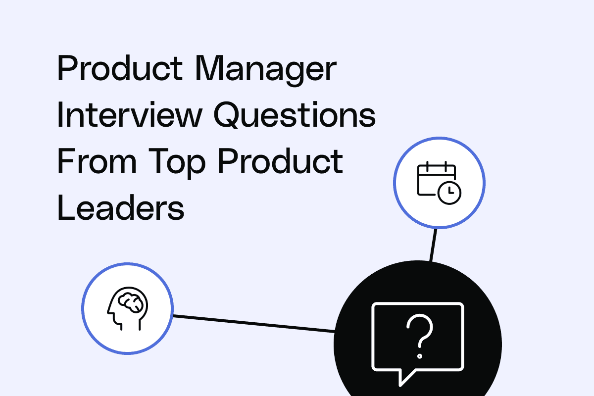 7 Product Manager Interview Questions From Top Product Leaders ...