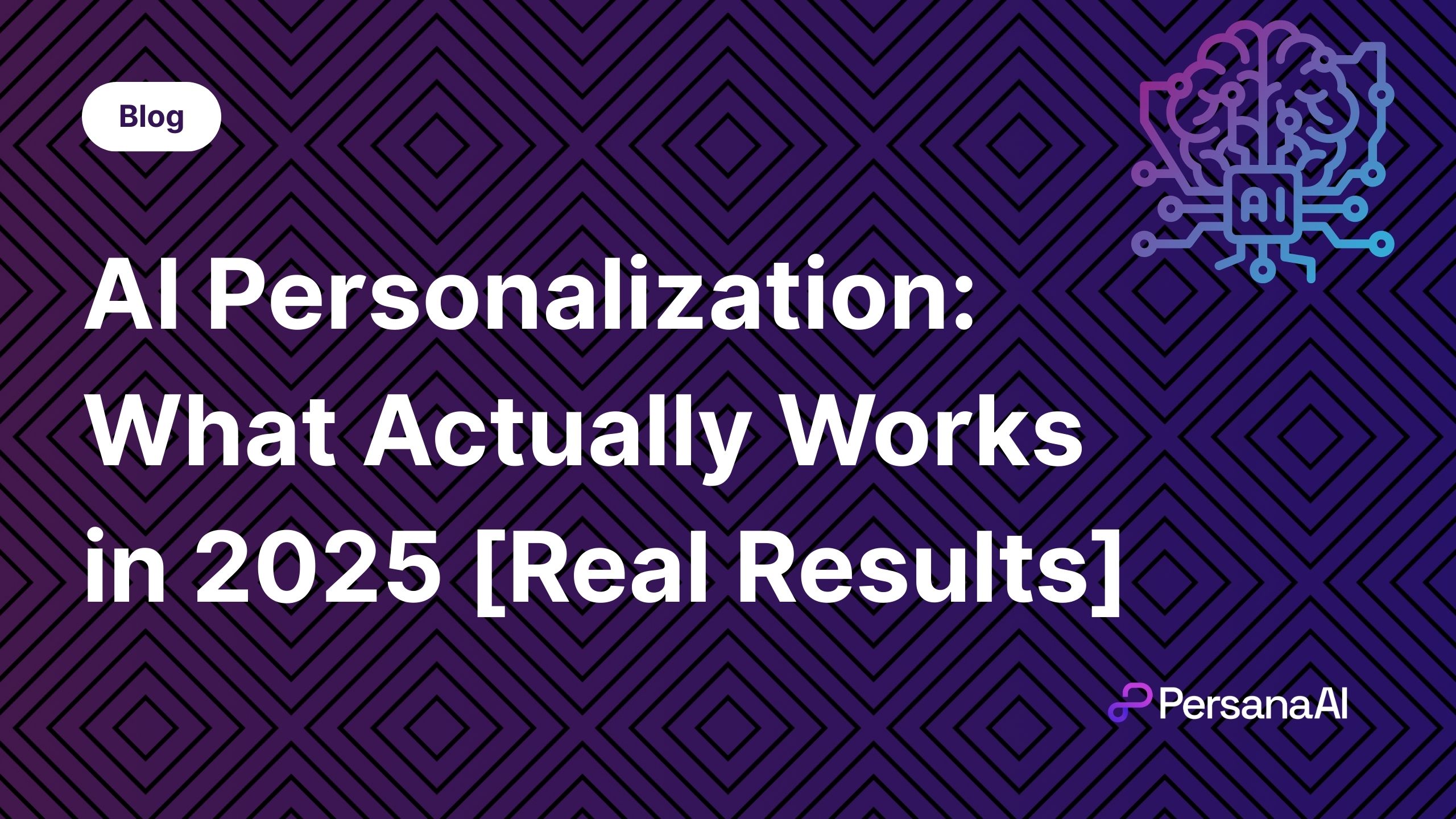 AI Personalization: What Actually Works in 2025 [Real Results] - Persana AI