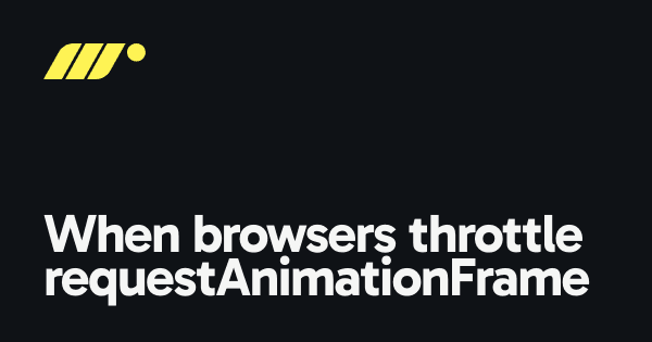 When browsers throttle requestAnimationFrame - Motion One Blog
