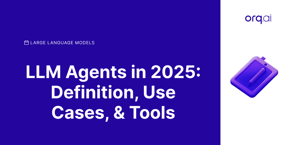 LLM Agents in 2025: Definition, Use Cases, & Tools | Generative AI ...