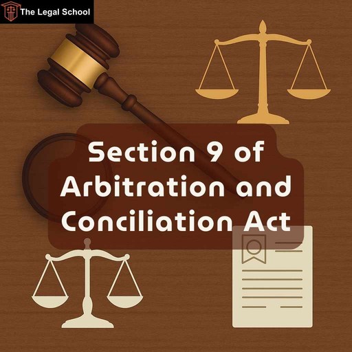 Section 9 of Arbitration and Conciliation Act 1996: Meaning, Scope ...