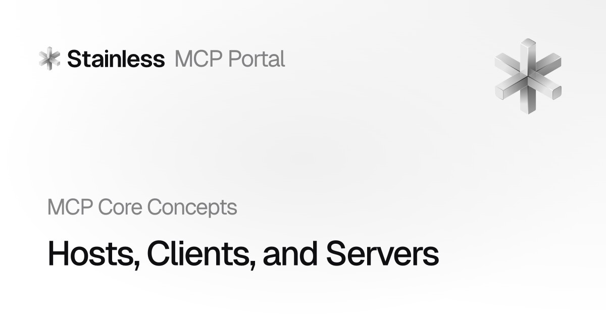 Hosts, Clients, and Servers - Stainless MCP Portal