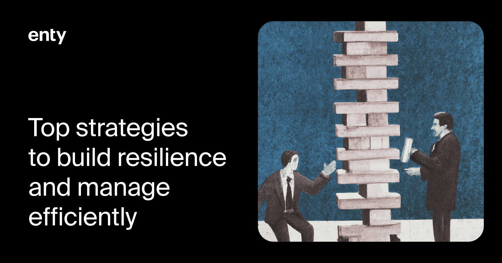 Top strategies to build resilience and manage efficiently
