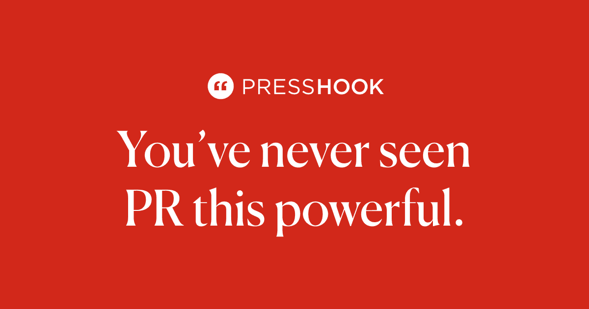 Press Hook | PR, Finally Done Right