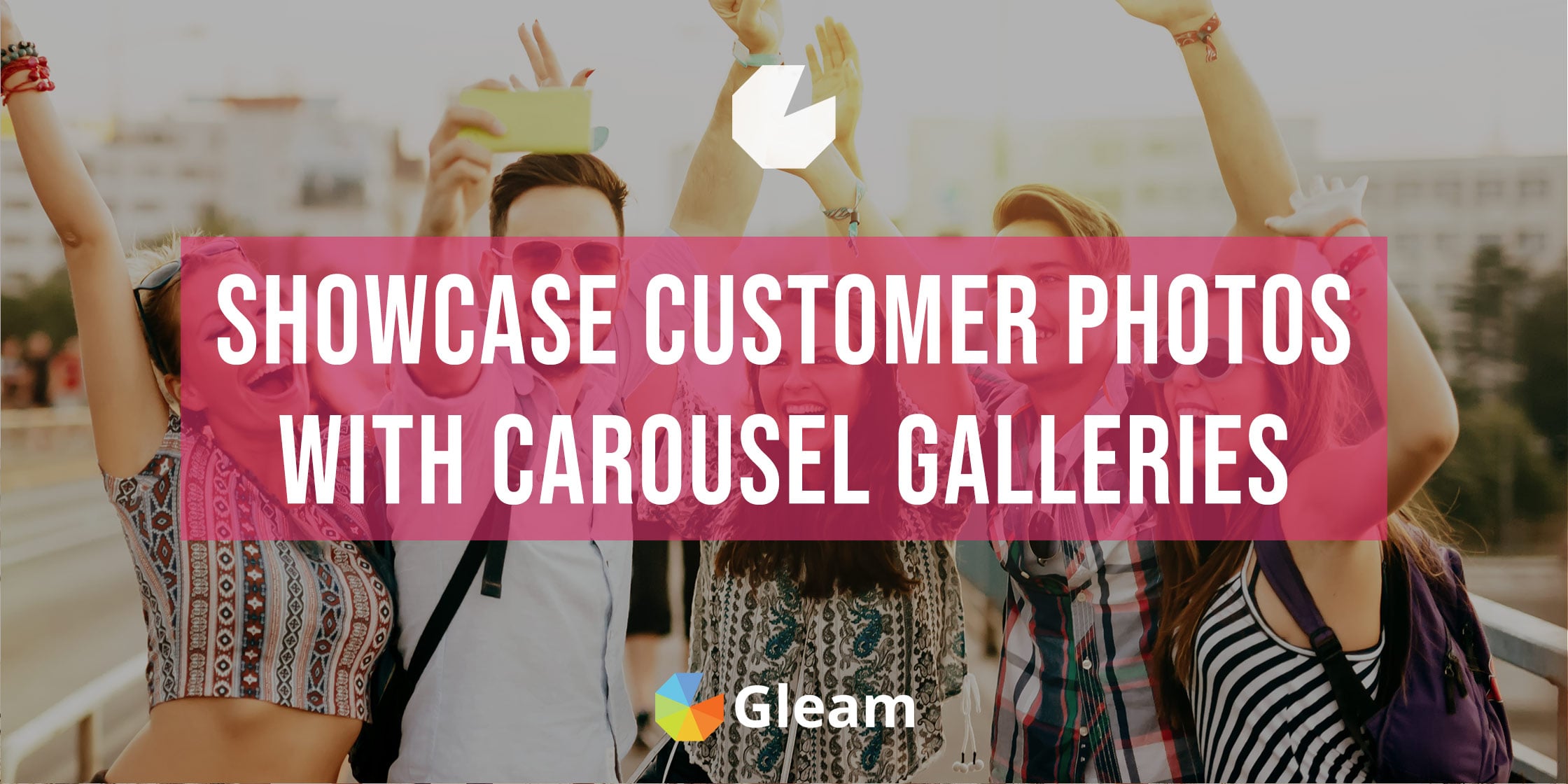 Gleam Galleries: Collect, Moderate & Display Visual Content