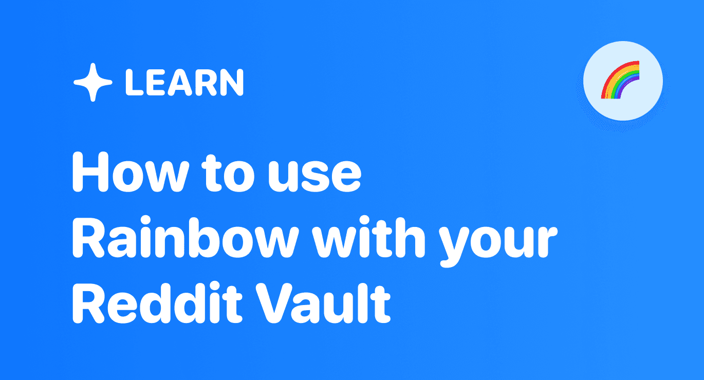 How to Use Rainbow With Your Reddit Vault - Rainbow