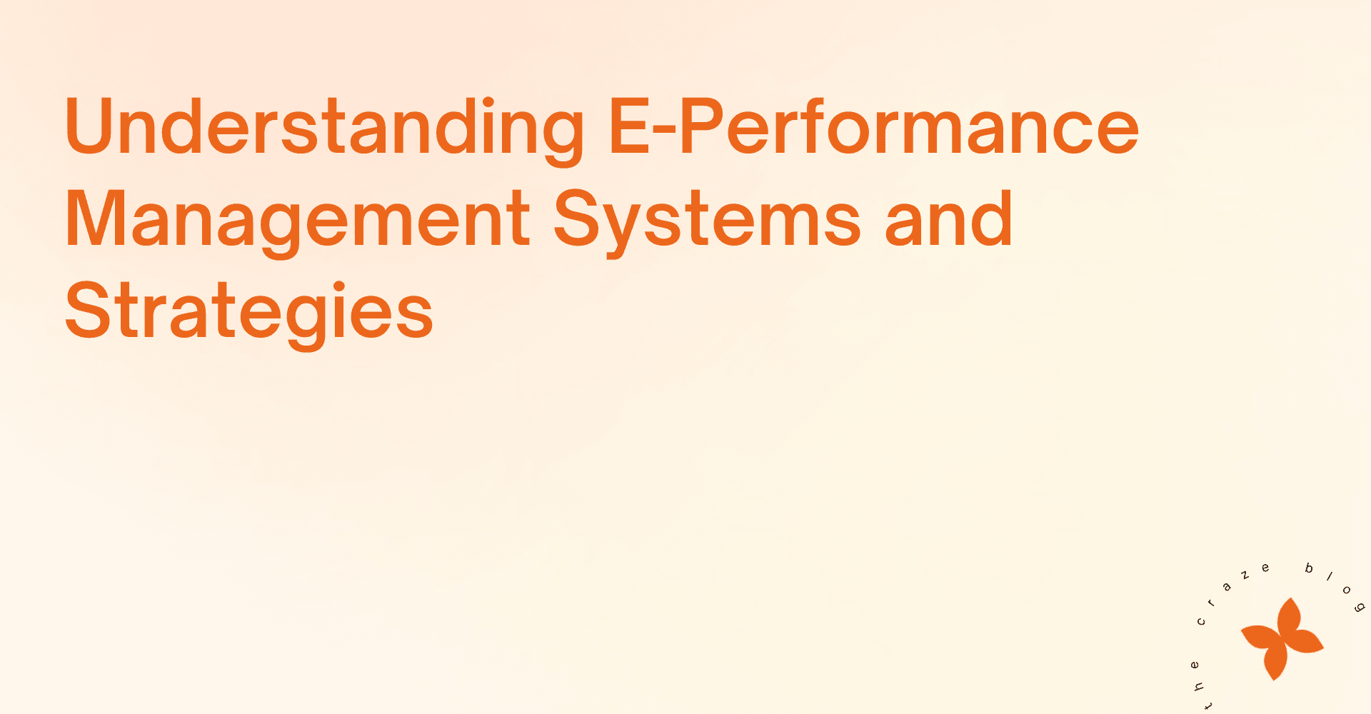 Understanding E-Performance Management Systems and Strategies