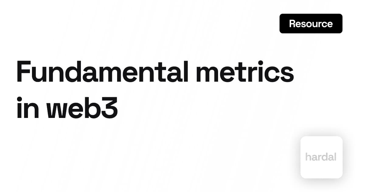 Fundamental Metrics in Web3 Analytics - Hardal 🌭 New way of web3 analytics