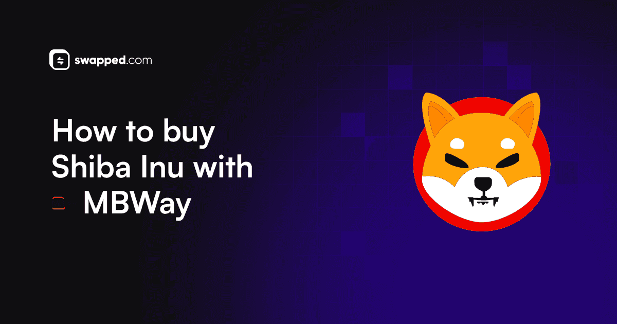 Swapped.com: How to buy Shiba Inu (SHIB) with MBWay
