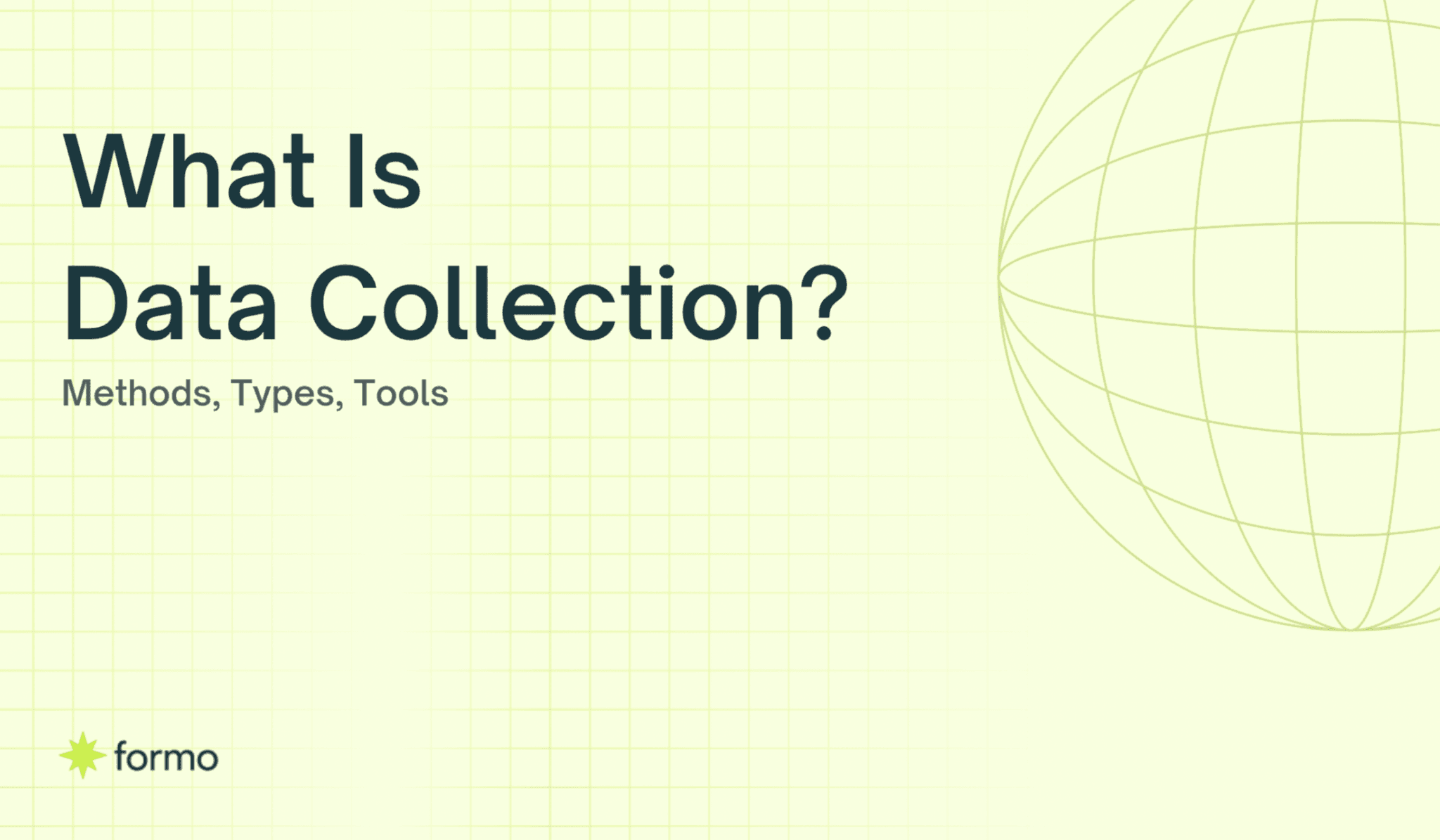 What Is Data Collection? 7 Methods, Key Tools, and a 5-Step Process to ...