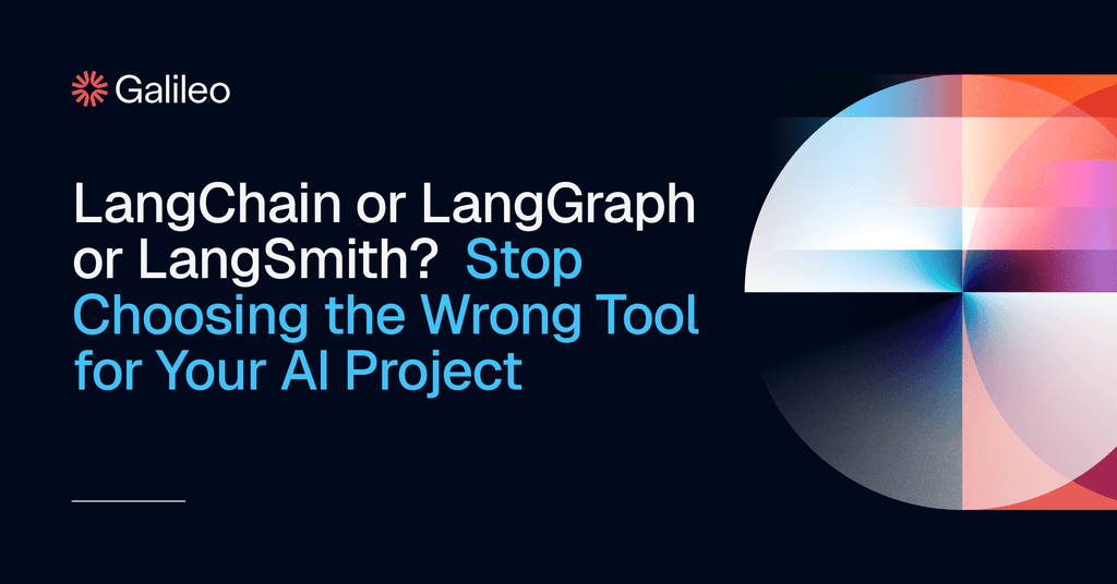 LangChain vs LangGraph vs LangSmith: How to Choose | Galileo