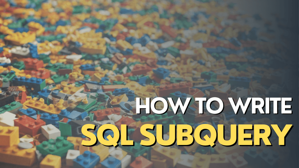 How To Write Sql Subqueries 3 Types Of Subqueries