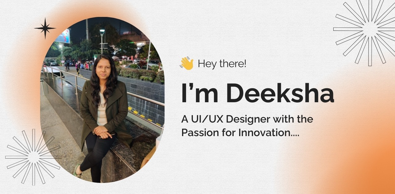 Deeksha Kashyap | UX/UI Designer