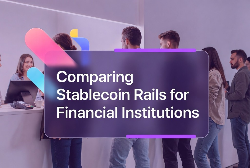 Comparing Stablecoin Rails for Financial Institutions