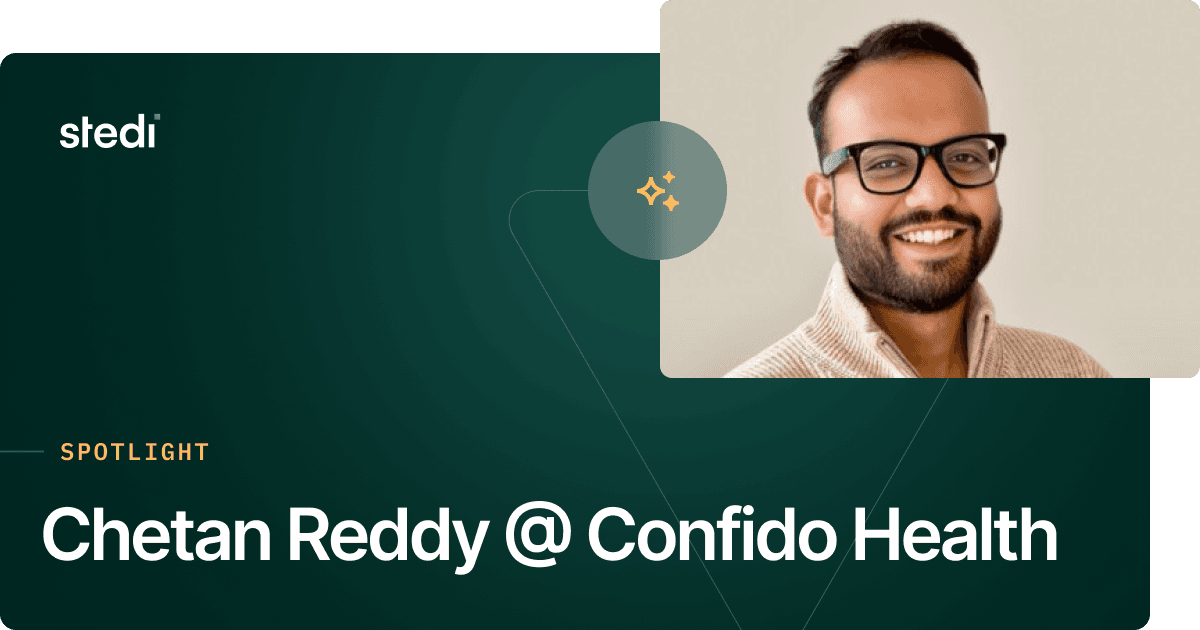 Spotlight: Chetan Reddy @ Confido Health - Stedi