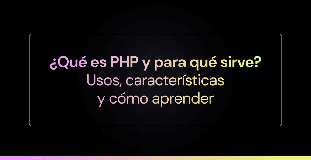 Qué es PHP y para qué sirve | Coderhouse