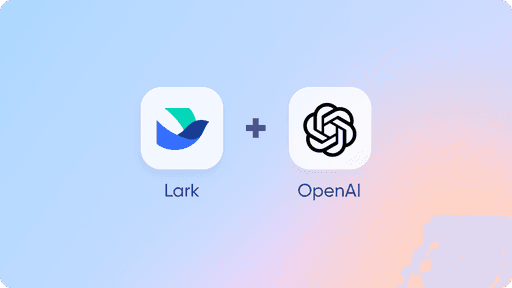 Integrate ChatGPT with Lark: A Simple Guide | Lark Blog
