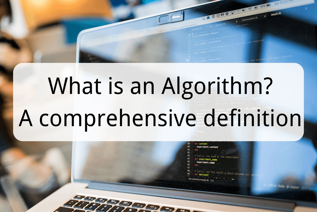 What is an Algorithm? A comprehensive definition in 2025