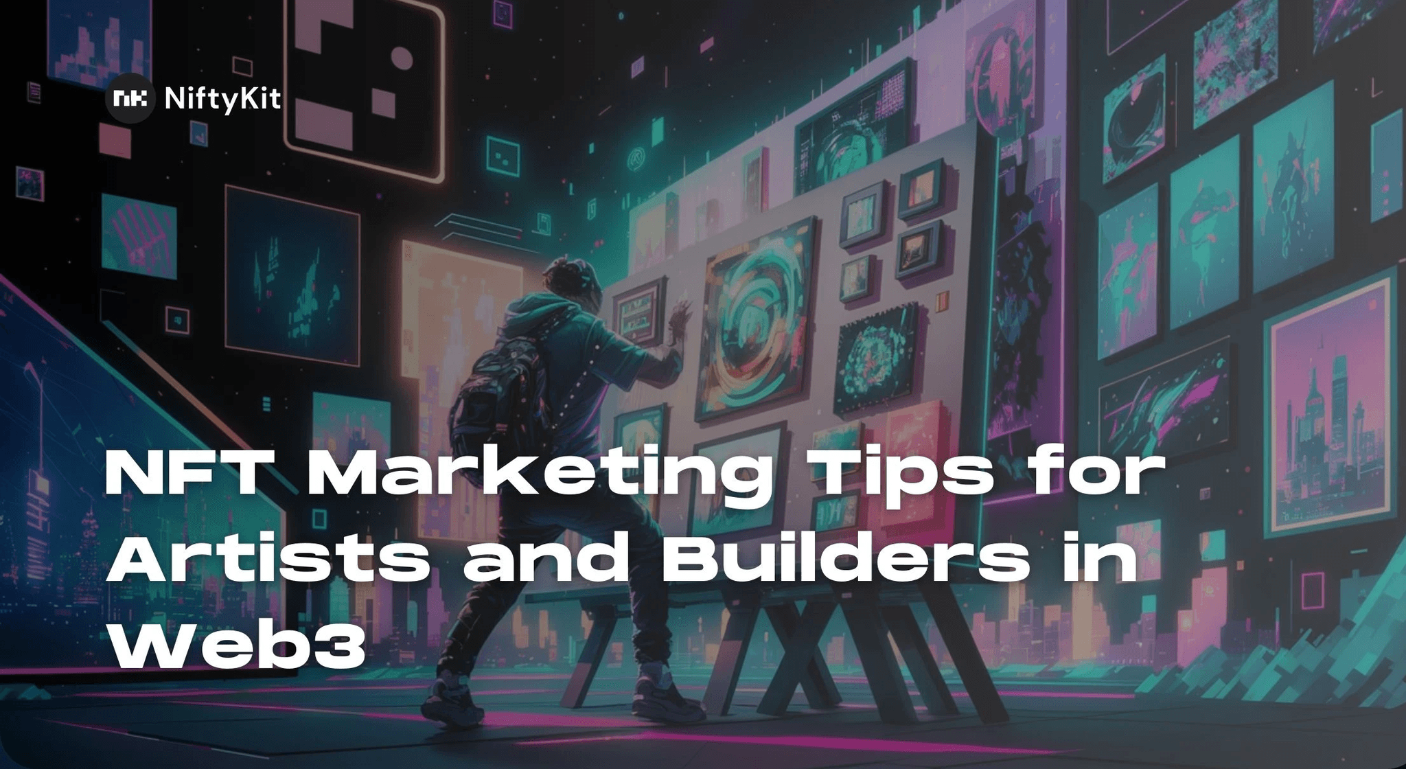 NFT Marketing Tips for Artists and Builders in Web3 - NiftyKit