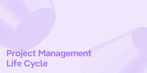 Project Management Life Cycle Explained: A No-Fluff Guide for 2025