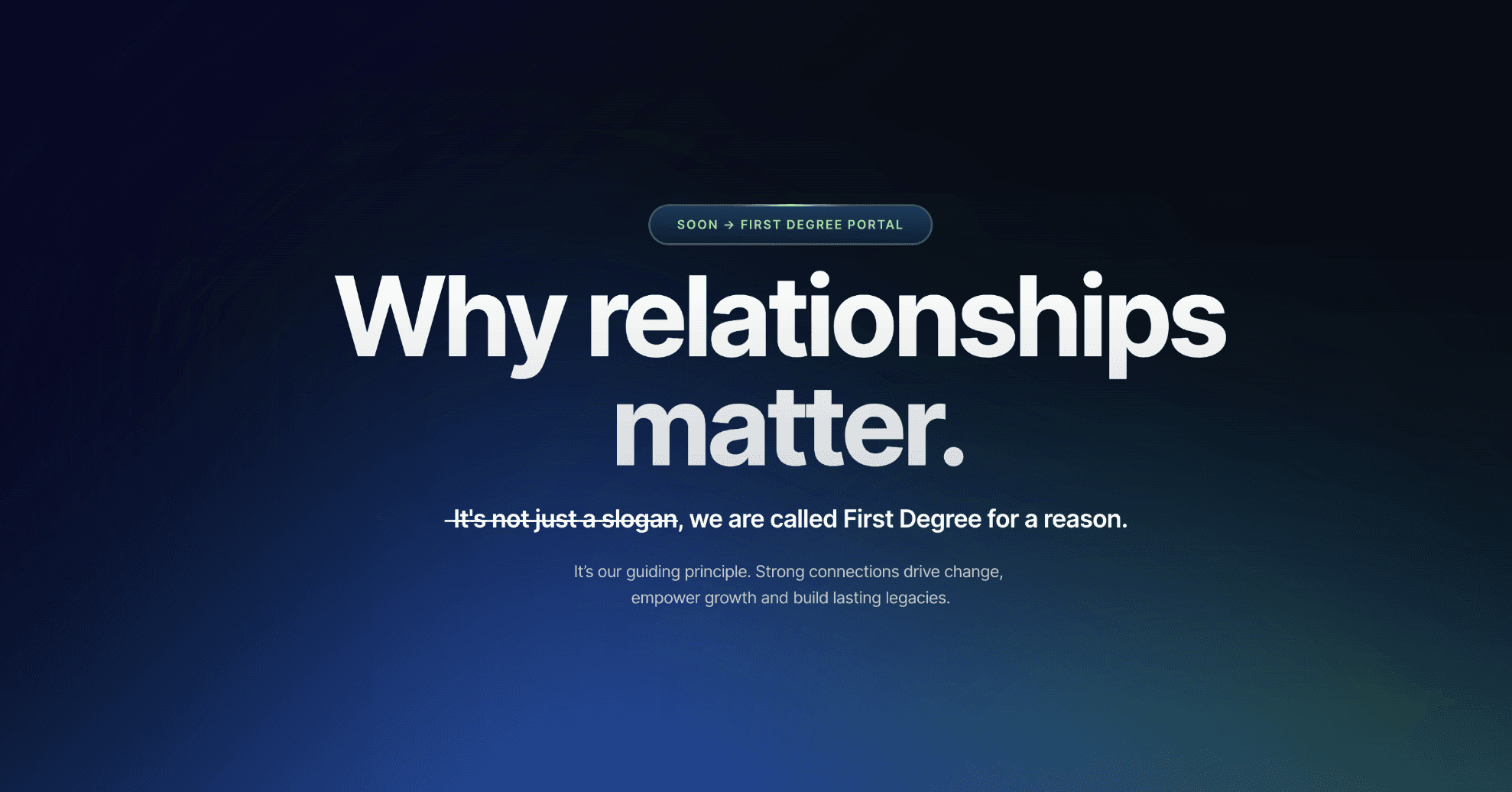 First Degree. Relationships matter.