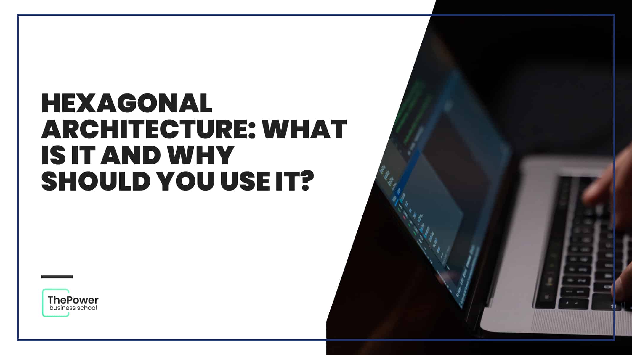 Hexagonal architecture: what is it and why should you use it?