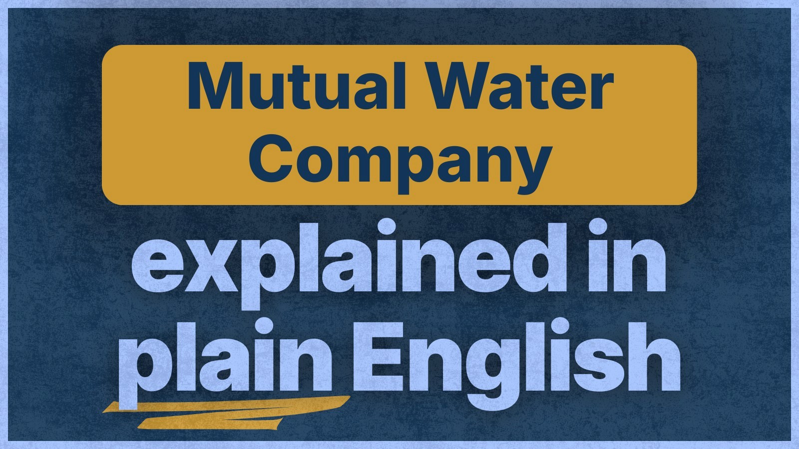 Mutual Water Company: Community-Owned Water Management