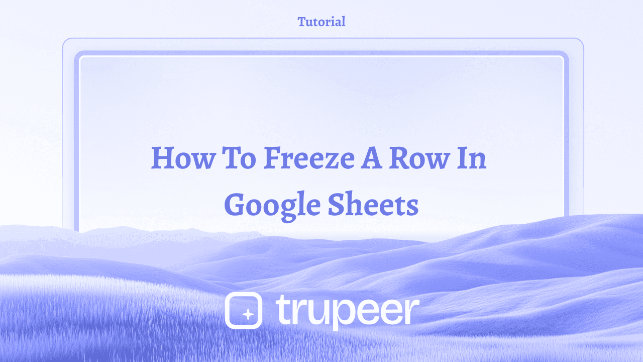 How to Freeze a Row in Google Sheets – Quick Navigation Tip - 1 minute video guide