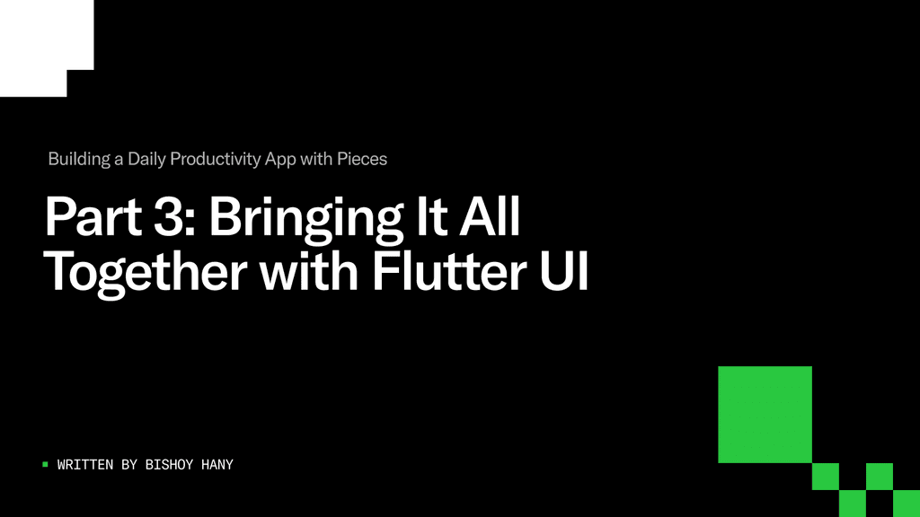 Building a daily productivity app with Pieces - Part 3: bringing it all ...