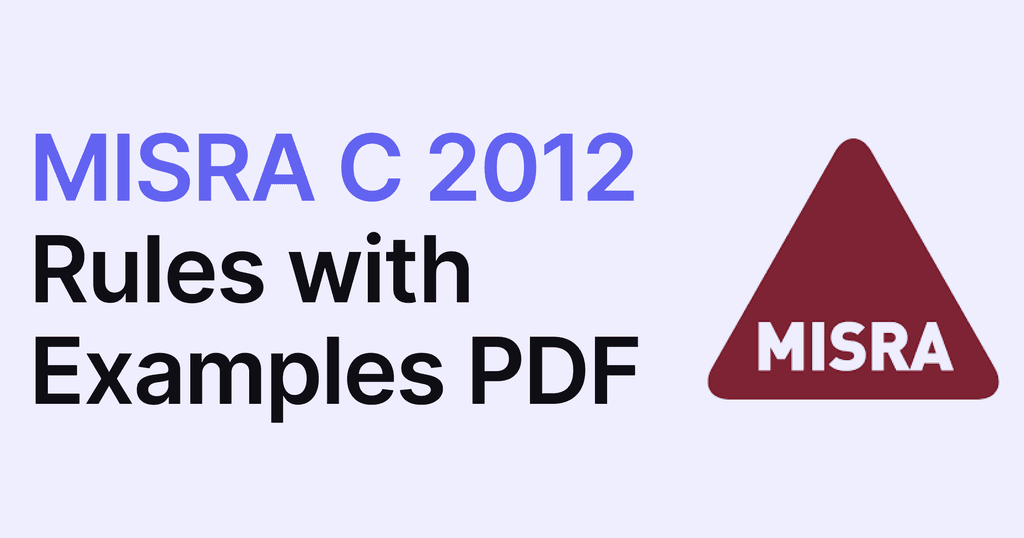 MISRA C 2012 Rules Explained With Examples – A Complete Guide