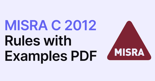 MISRA C 2012 Rules Explained With Examples – A Complete Guide