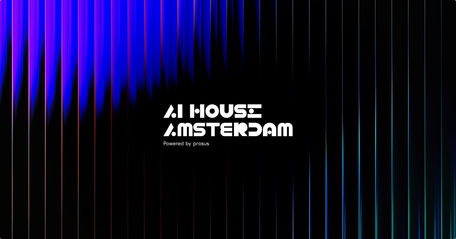 AI House Amsterdam | Powered by Prosus.