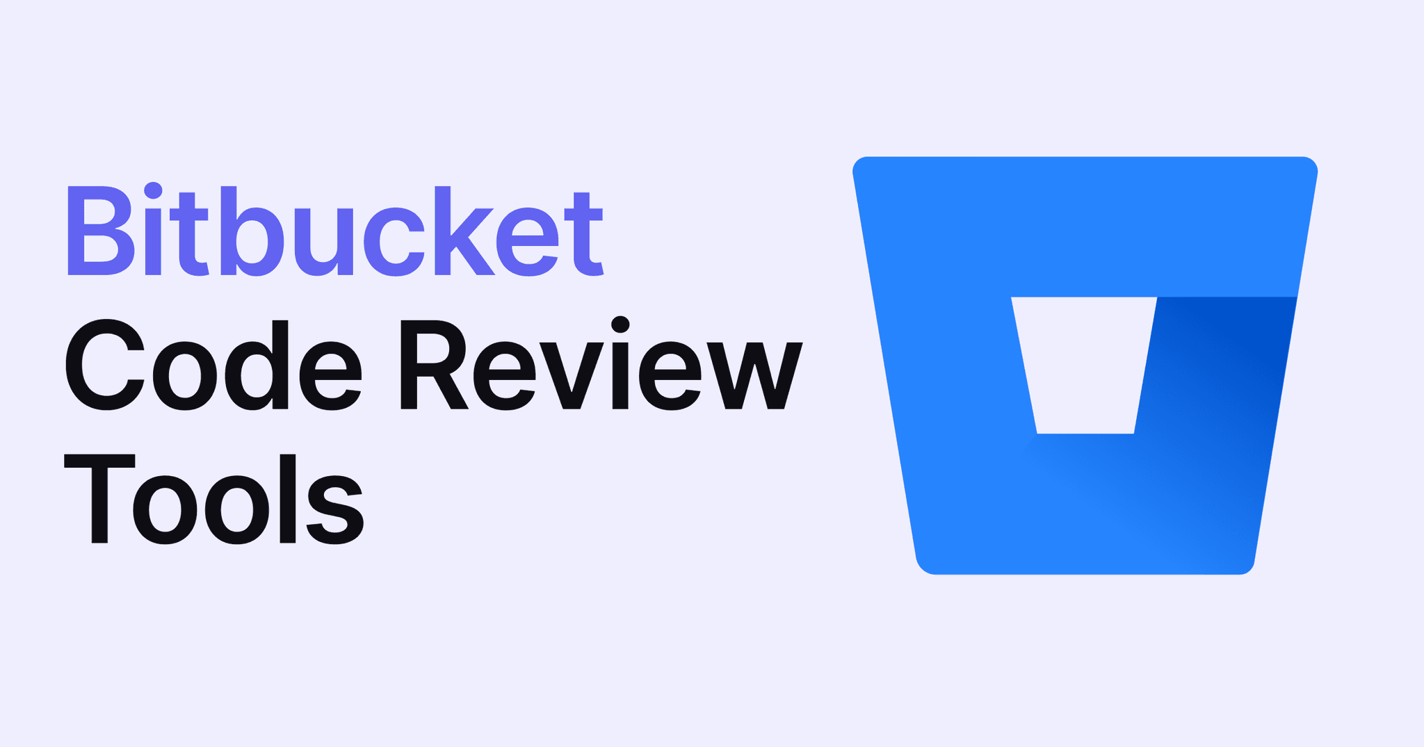 Top 6 BitBucket Code Review Tools to Automate PRs, Security & Quality in 2025